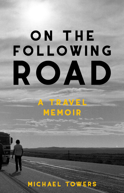 Travel Memoir - Michael Towers